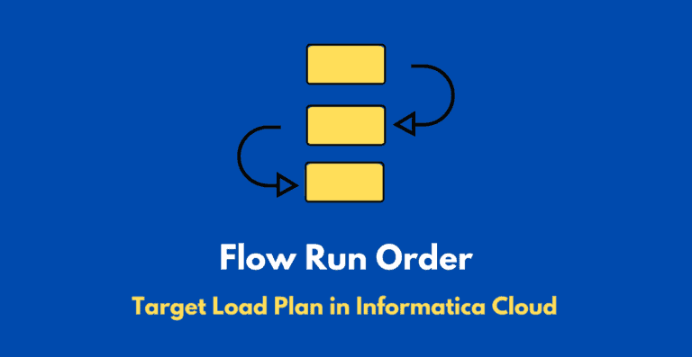 Flow Run Order: Target Load Plan in Informatica Cloud (IICS) - ThinkETL