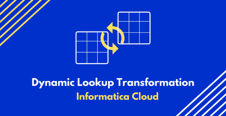 Dynamic Lookup in Informatica Cloud (IICS) - ThinkETL