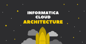 Informatica Cloud (IICS) Architecture - ThinkETL