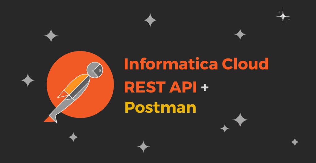 How To Access Informatica Cloud Iics Rest Api Using Postman Thinketl 4632