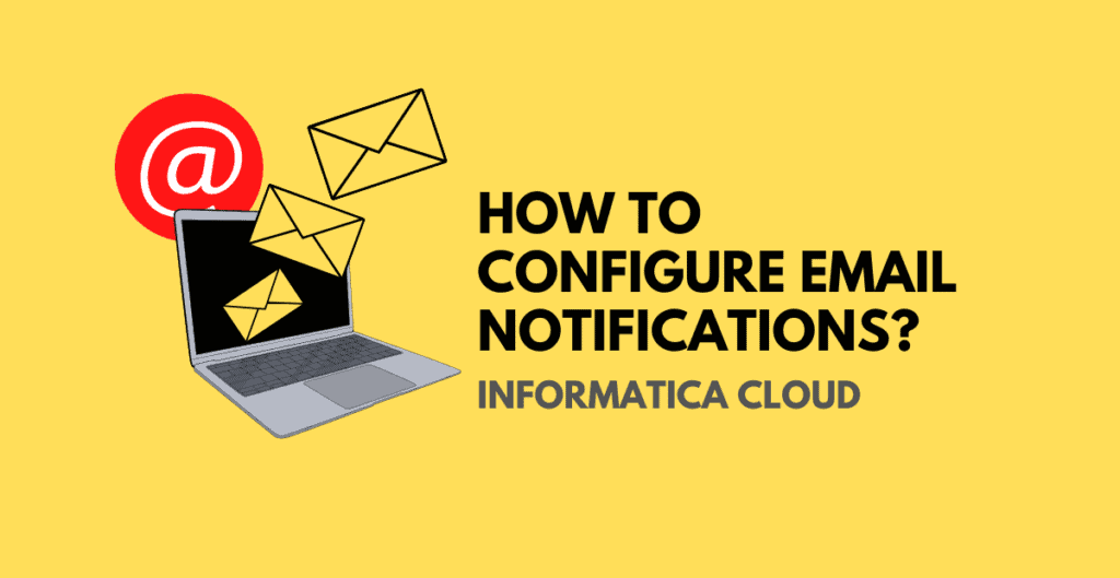 HOW TO: Configure Email Notifications in Informatica Cloud? - ThinkETL