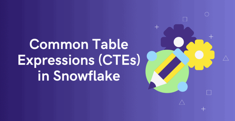 Common Table Expressions (CTEs) in Snowflake - ThinkETL